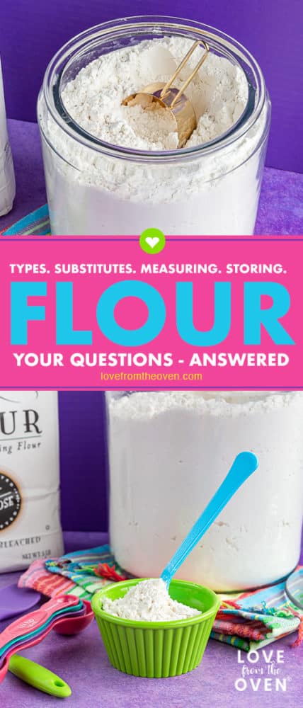 Everything You Want To Know About Flour • Love From The Oven