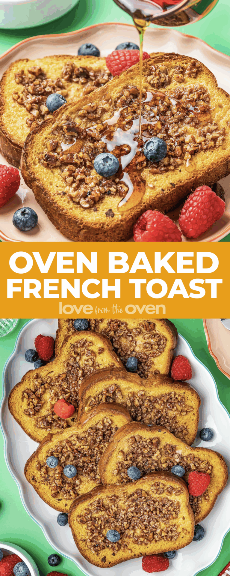 Oven Baked French Toast • Love From The Oven